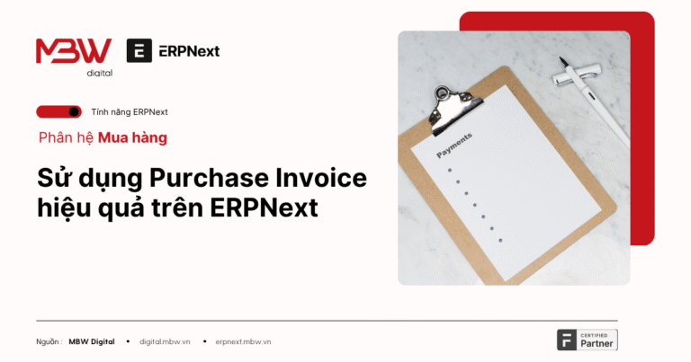 Sử dụng Purchase Invoice hiệu quả trên ERPNext - MBW Digital