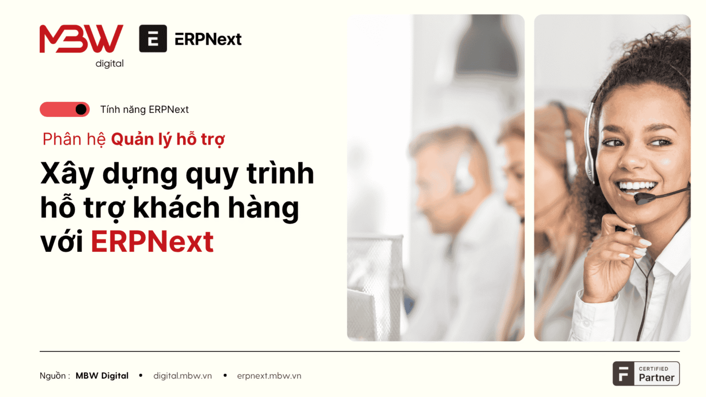 Tự động hóa quy trình hỗ trợ khách hàng trên ERPNext Helpdesk - MBW Digital