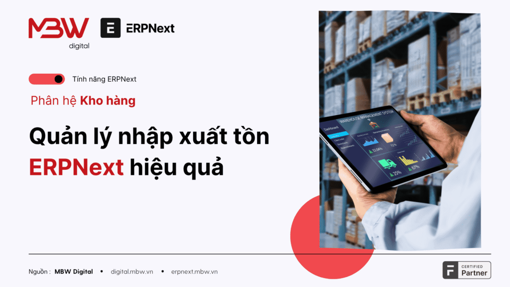 Quản lý nhập xuất tồn kho hiệu quả với ERPNext - MBW Digital